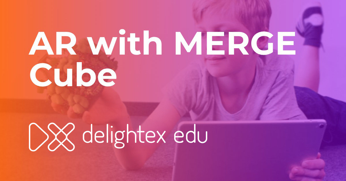 Delightex with the MERGE Cube